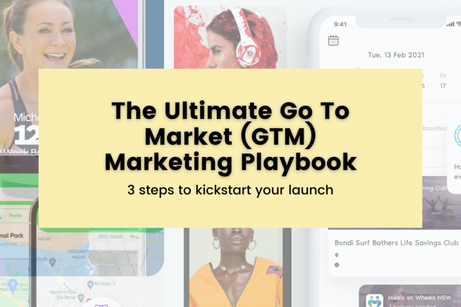 The Ultimate Go to Market (GTM) Marketing Playbook: 3 steps to kickstart your launch